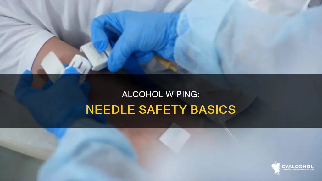 Alcohol Wiping: Needle Safety Basics | CyAlcohol