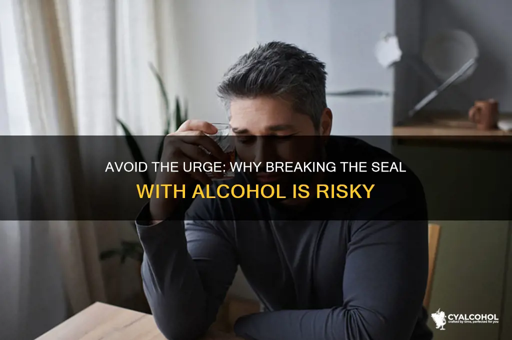 Avoid The Urge: Why Breaking The Seal With Alcohol Is Risky | CyAlcohol