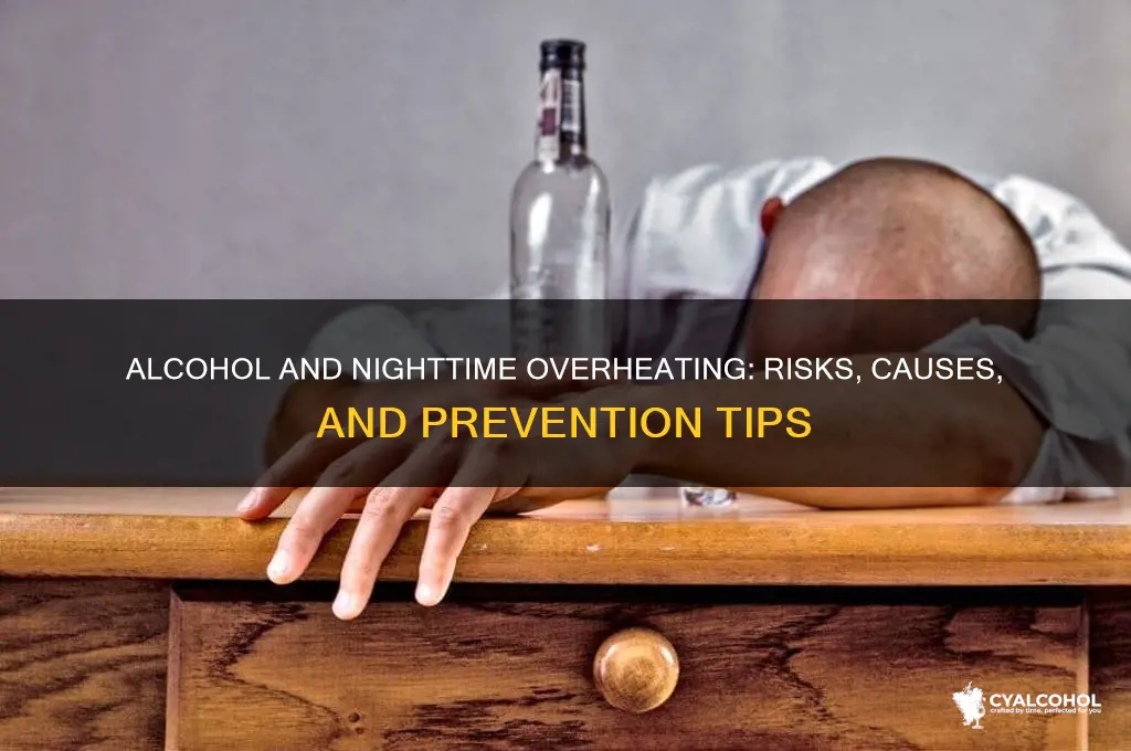 Alcohol And Nighttime Overheating: Risks, Causes, And Prevention Tips ...