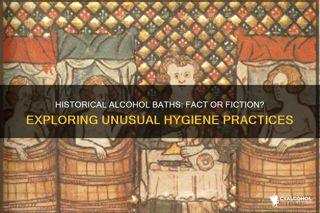 Historical Alcohol Baths: Fact Or Fiction? Exploring Unusual Hygiene ...