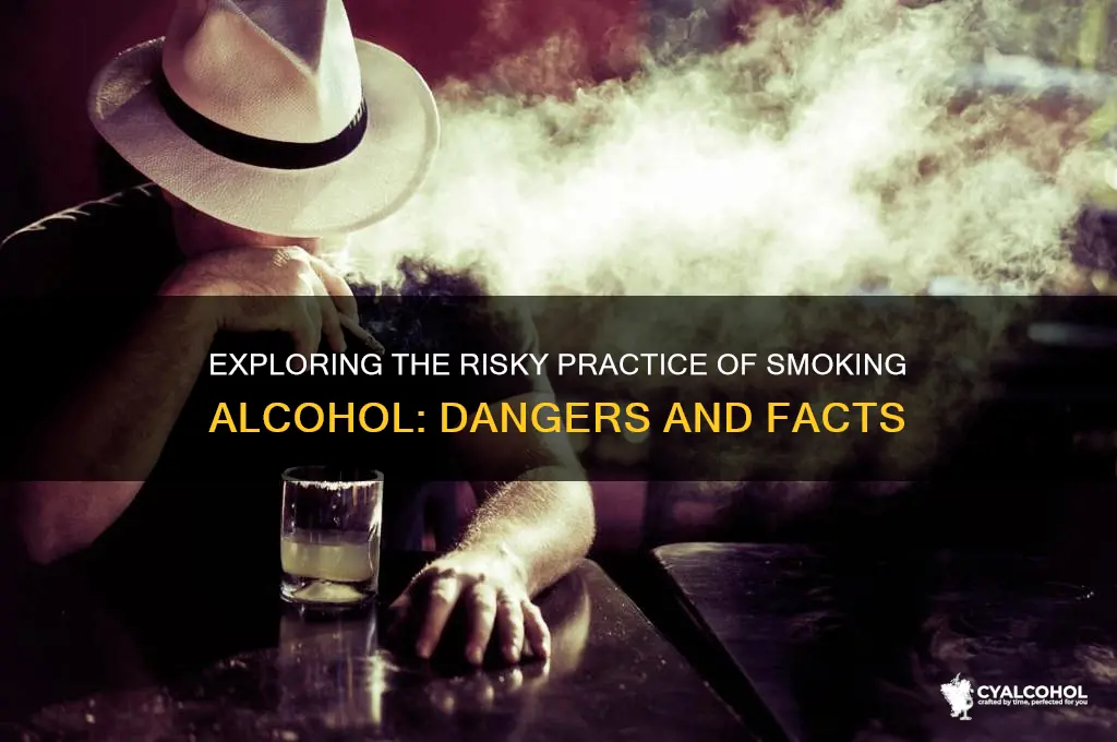 Exploring The Risky Practice Of Smoking Alcohol: Dangers And Facts ...