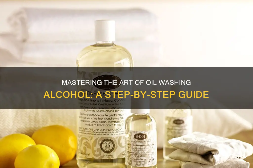 Mastering The Art Of Oil Washing Alcohol: A Step-By-Step Guide | CyAlcohol