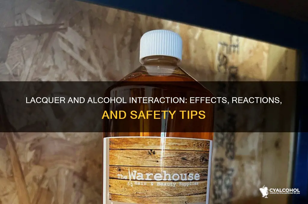 Lacquer And Alcohol Interaction: Effects, Reactions, And Safety Tips ...