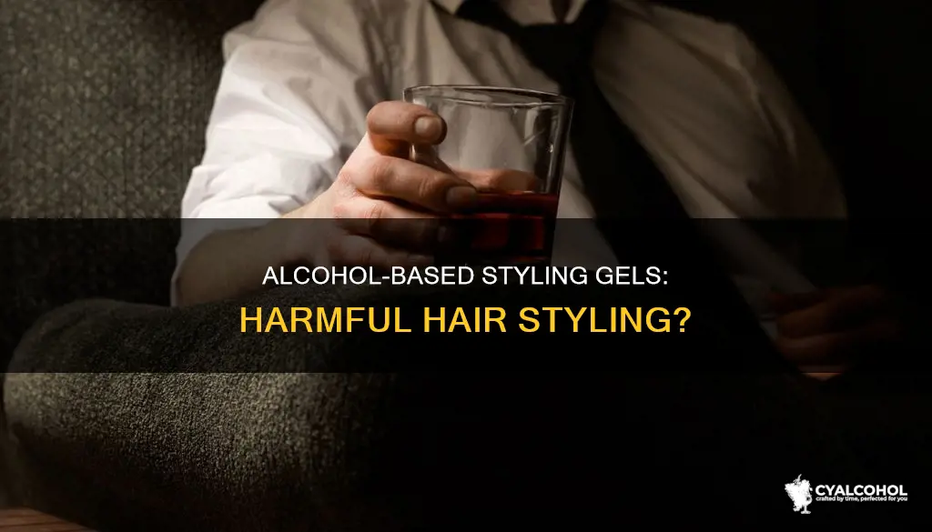 Alcohol-Based Styling Gels: Harmful Hair Styling? | CyAlcohol
