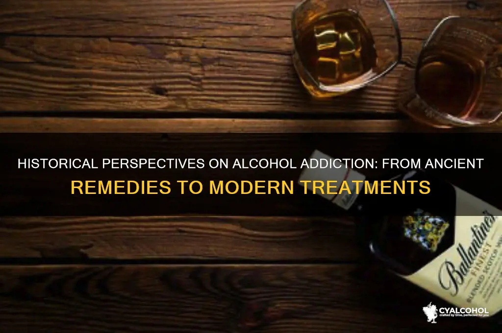 Historical Perspectives On Alcohol Addiction: From Ancient Remedies To ...