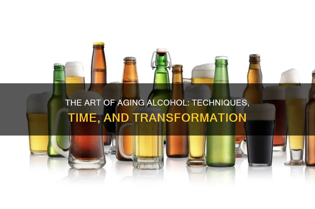 The Art Of Aging Alcohol: Techniques, Time, And Transformation | CyAlcohol