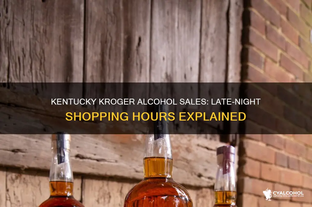 Kentucky Kroger Alcohol Sales: Late-Night Shopping Hours Explained ...