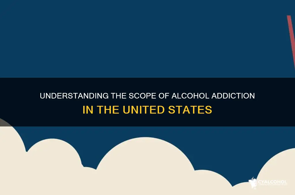 Understanding The Scope Of Alcohol Addiction In The United States ...
