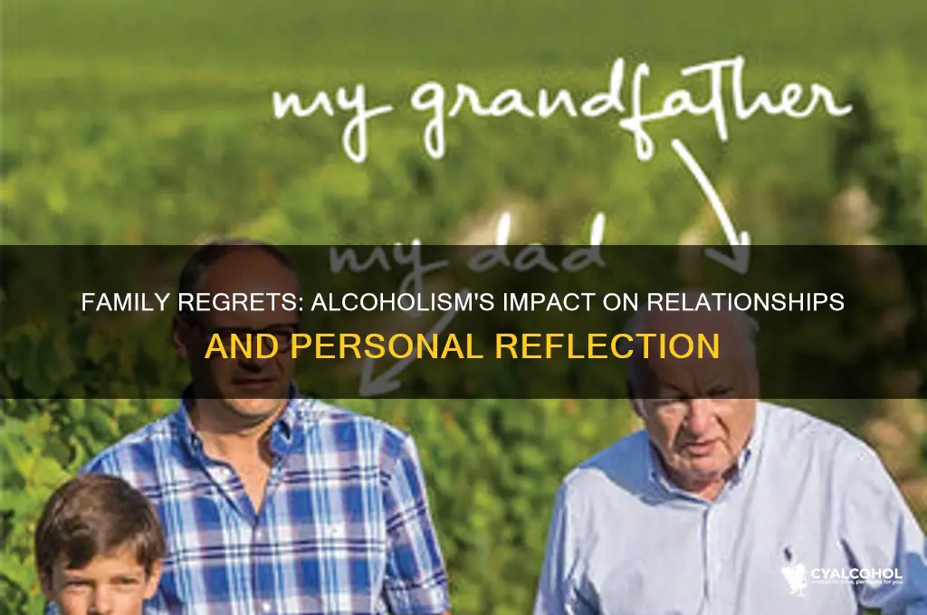 Family Regrets: Alcoholism's Impact On Relationships And Personal ...