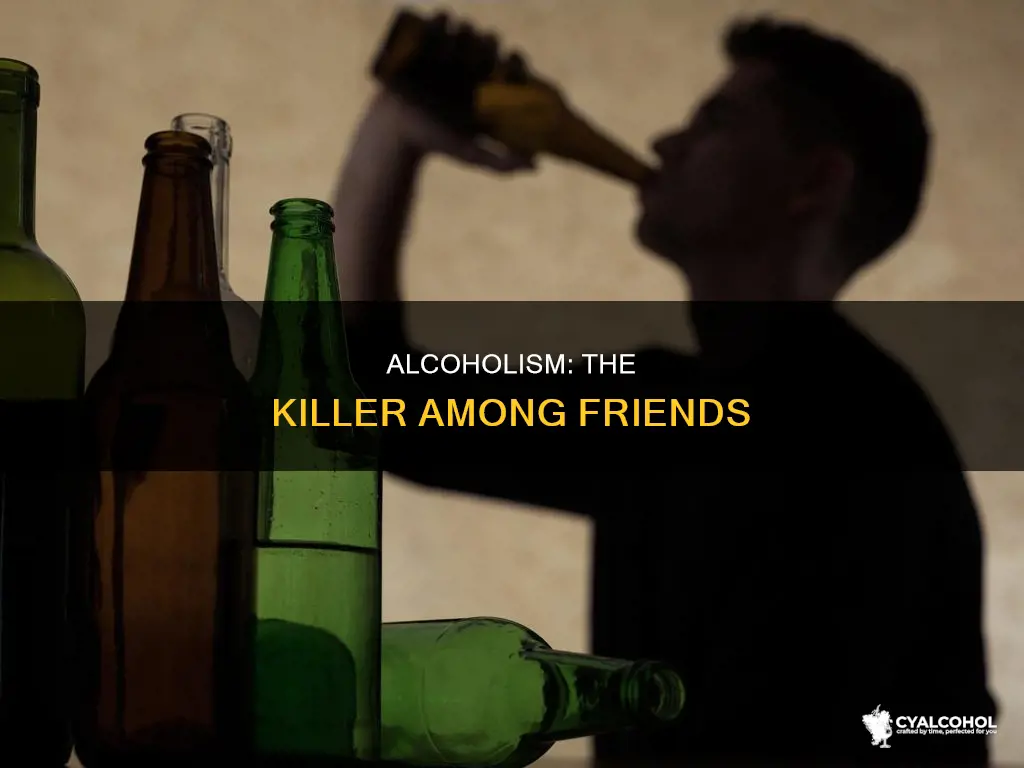 Alcoholism: The Killer Among Friends | CyAlcohol