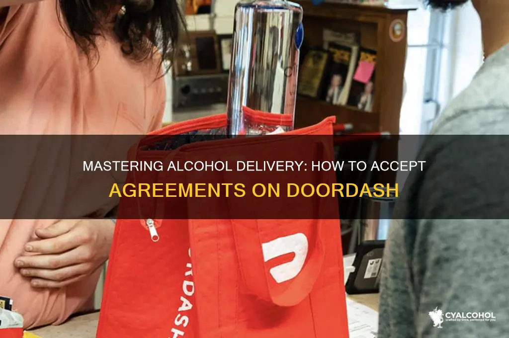 Mastering Alcohol Delivery: How To Accept Agreements On Doordash ...