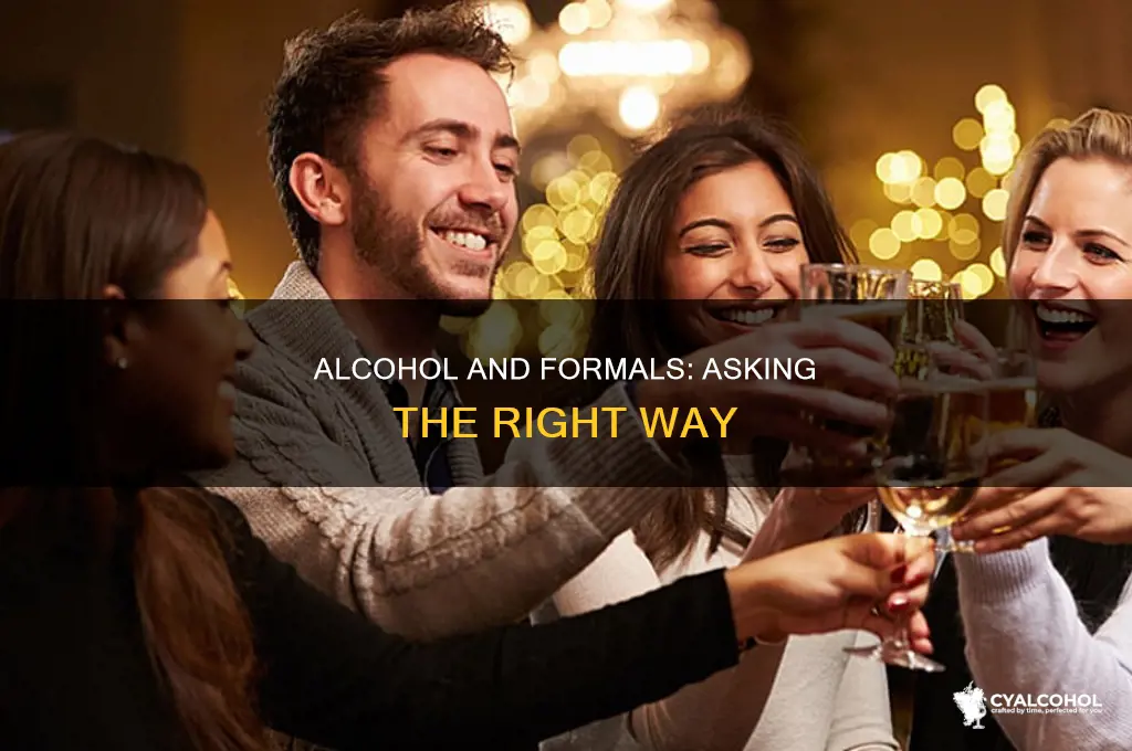 Alcohol And Formals: Asking The Right Way | CyAlcohol