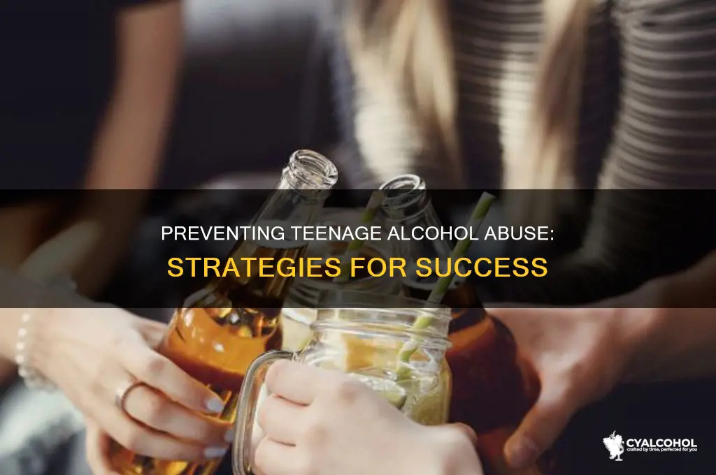 Preventing Teenage Alcohol Abuse: Strategies For Success | CyAlcohol