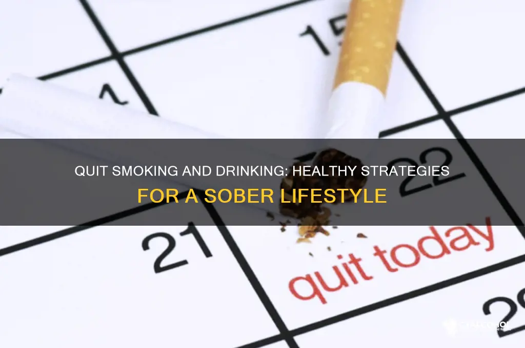 Quit Smoking And Drinking: Healthy Strategies For A Sober Lifestyle ...