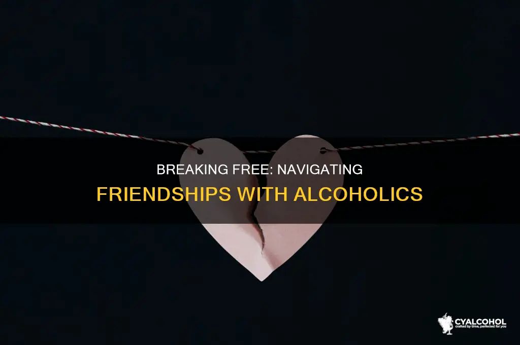 Breaking Free: Navigating Friendships With Alcoholics | CyAlcohol