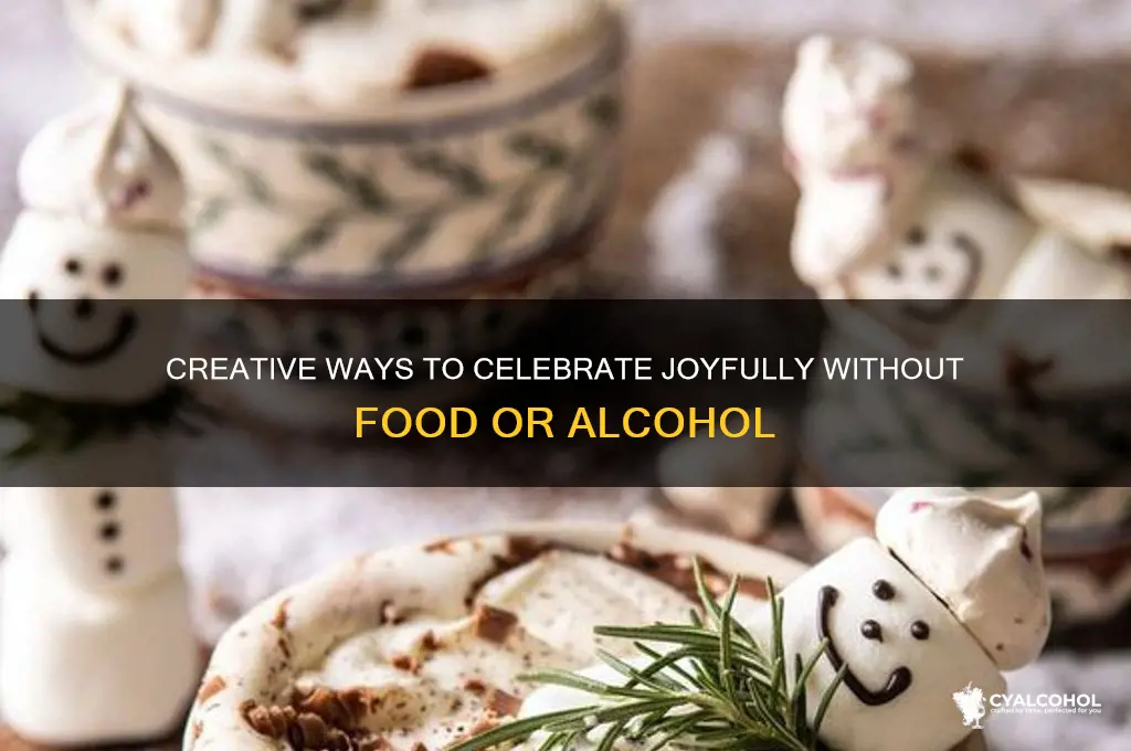 Creative Ways To Celebrate Joyfully Without Food Or Alcohol | CyAlcohol