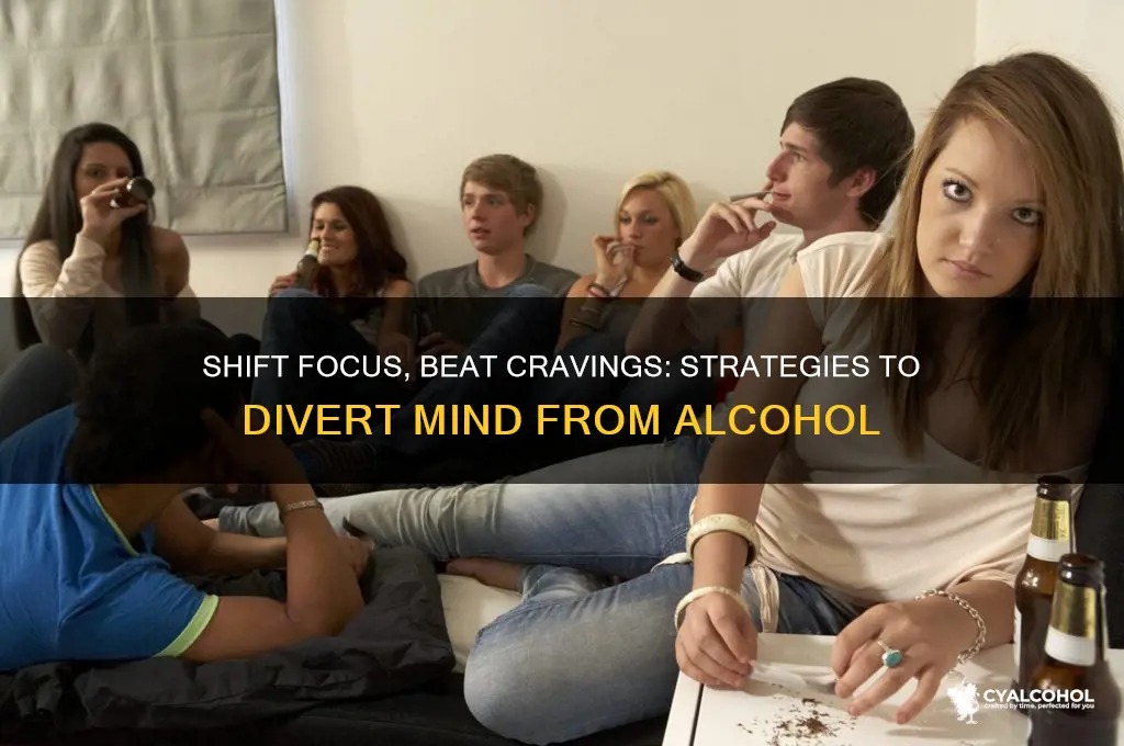Shift Focus, Beat Cravings: Strategies To Divert Mind From Alcohol ...
