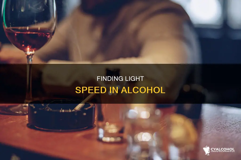 Finding Light Speed In Alcohol | CyAlcohol