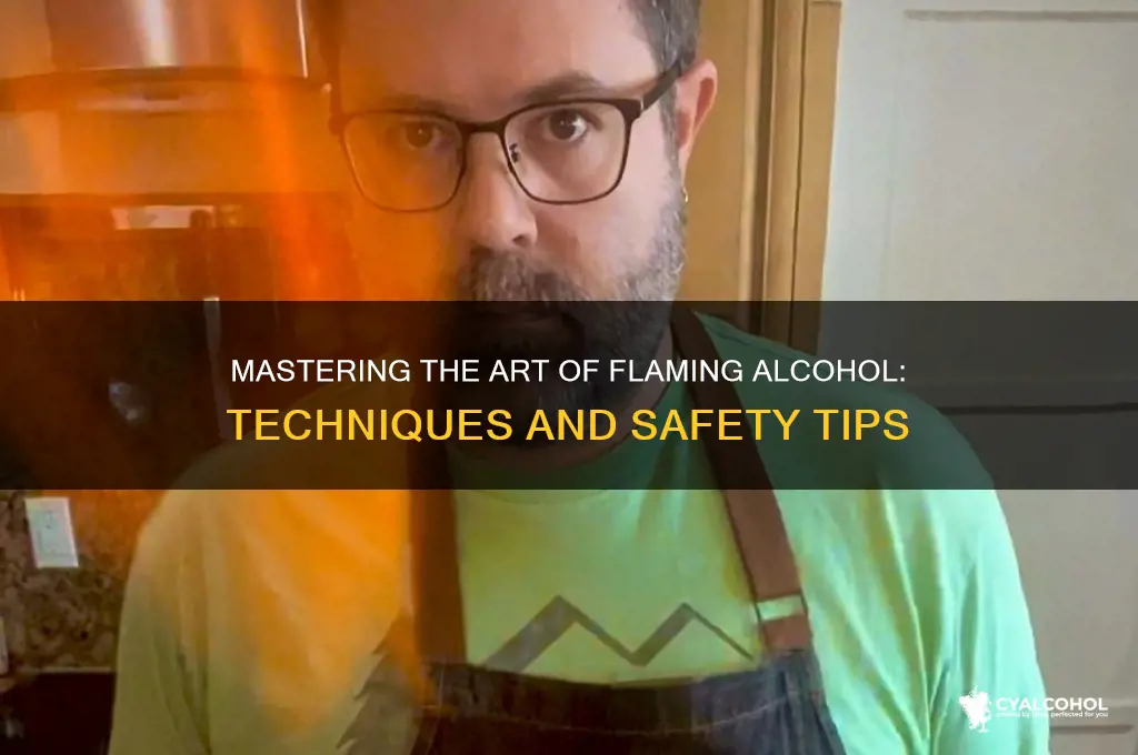 Mastering The Art Of Flaming Alcohol: Techniques And Safety Tips ...