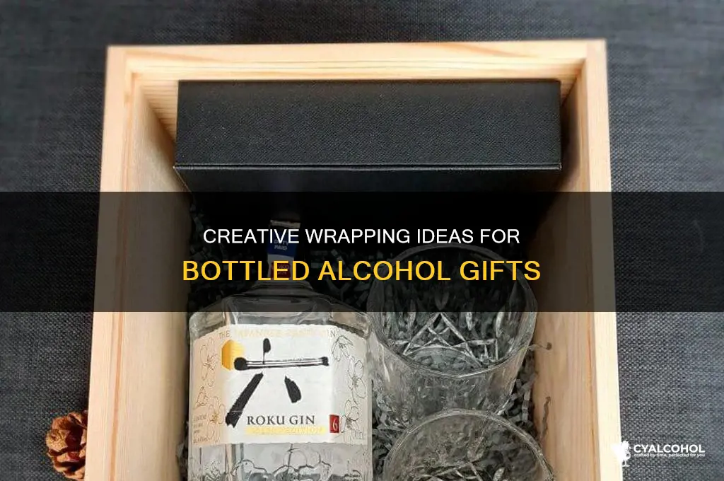 Creative Wrapping Ideas For Bottled Alcohol Gifts | CyAlcohol