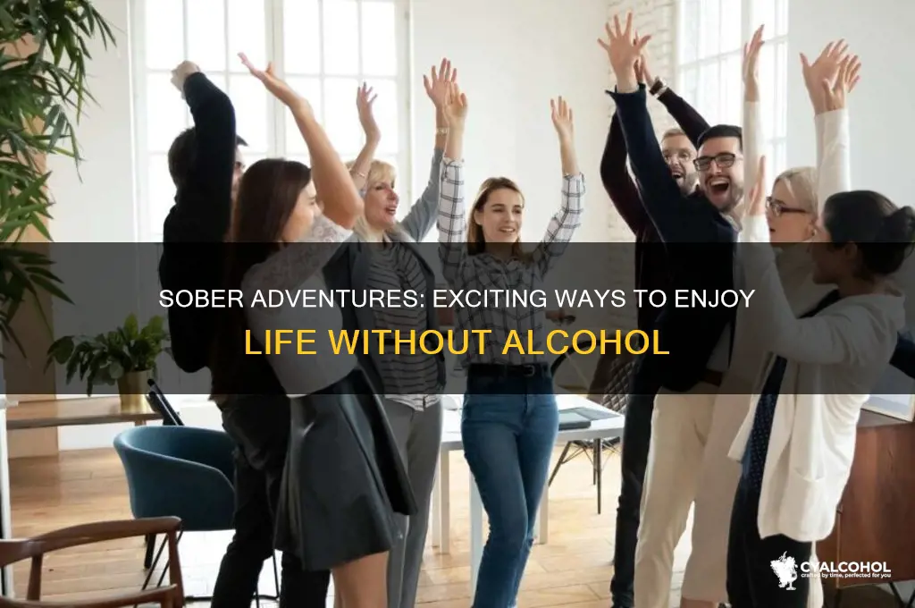 Sober Adventures: Exciting Ways To Enjoy Life Without Alcohol | CyAlcohol