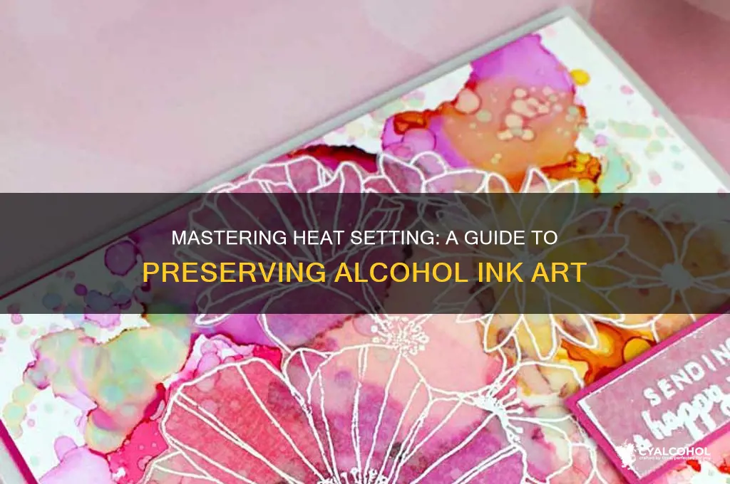 Mastering Heat Setting: A Guide To Preserving Alcohol Ink Art | CyAlcohol