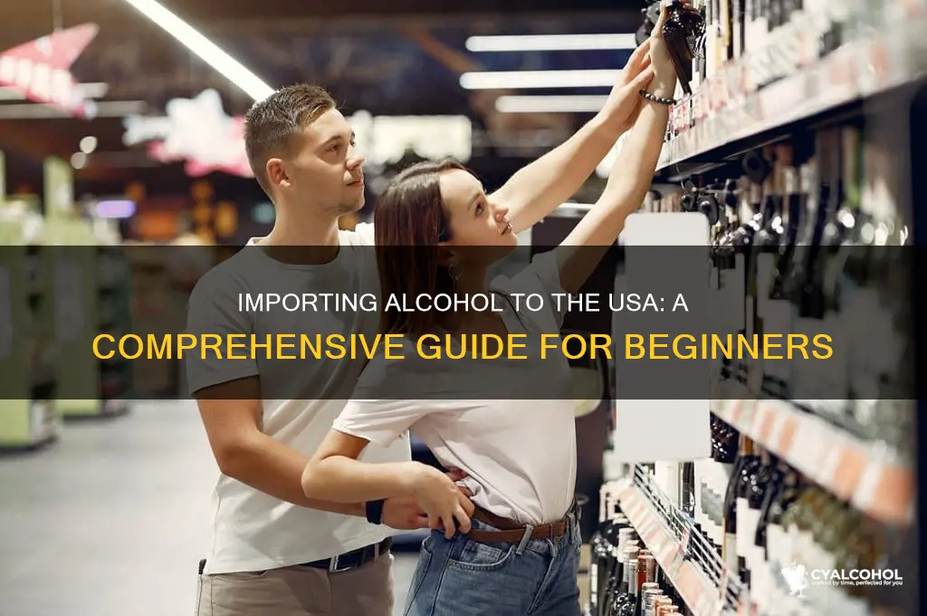 Importing Alcohol To The Usa: A Comprehensive Guide For Beginners ...