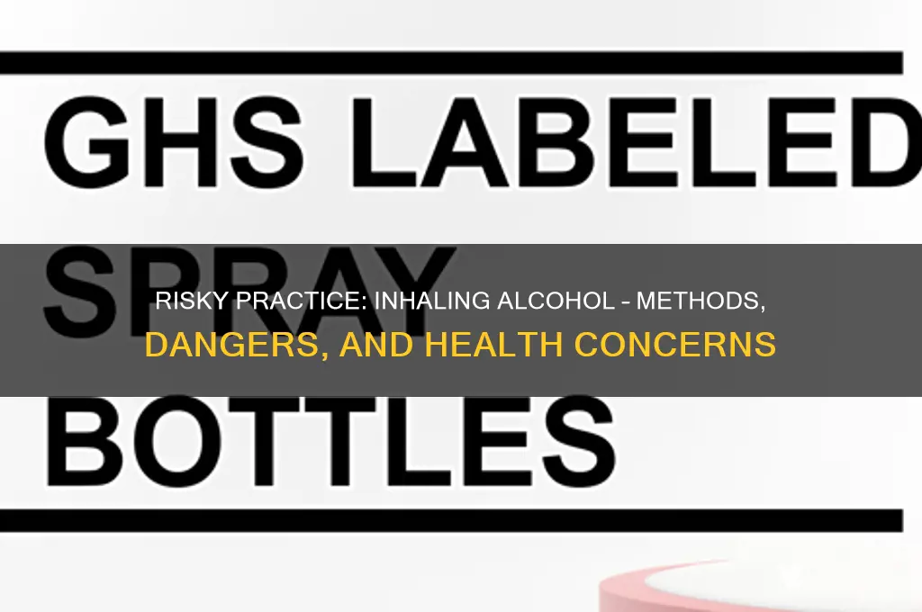 Risky Practice: Inhaling Alcohol – Methods, Dangers, And Health ...