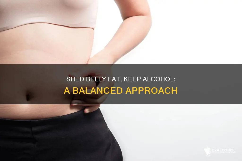Shed Belly Fat, Keep Alcohol: A Balanced Approach | CyAlcohol