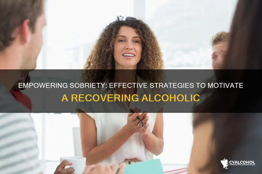 Empowering Sobriety: Effective Strategies To Motivate A Recovering ...