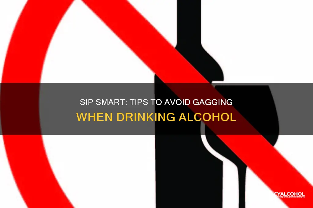 Sip Smart: Tips To Avoid Gagging When Drinking Alcohol | CyAlcohol