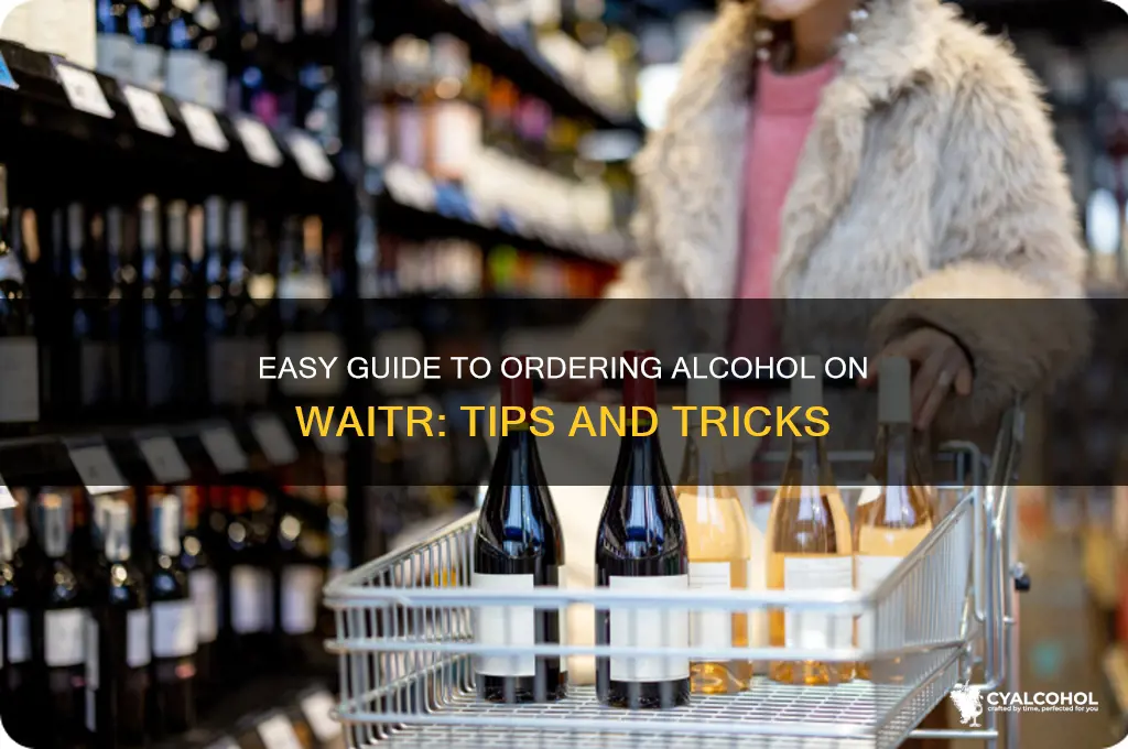 Easy Guide To Ordering Alcohol On Waitr: Tips And Tricks | CyAlcohol