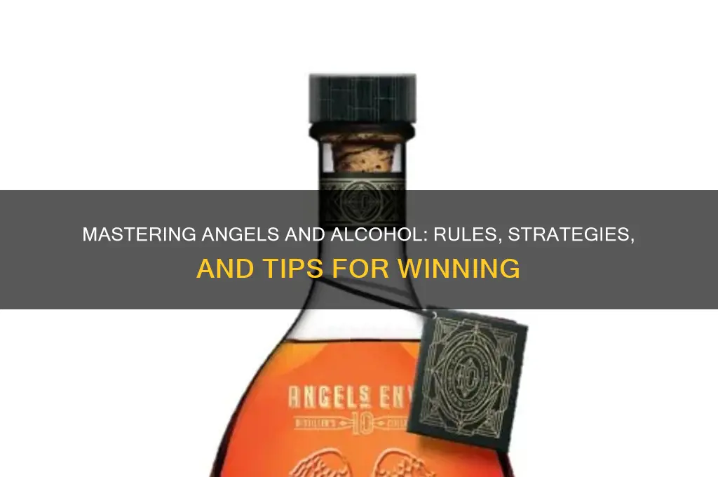 Mastering Angels And Alcohol: Rules, Strategies, And Tips For Winning ...