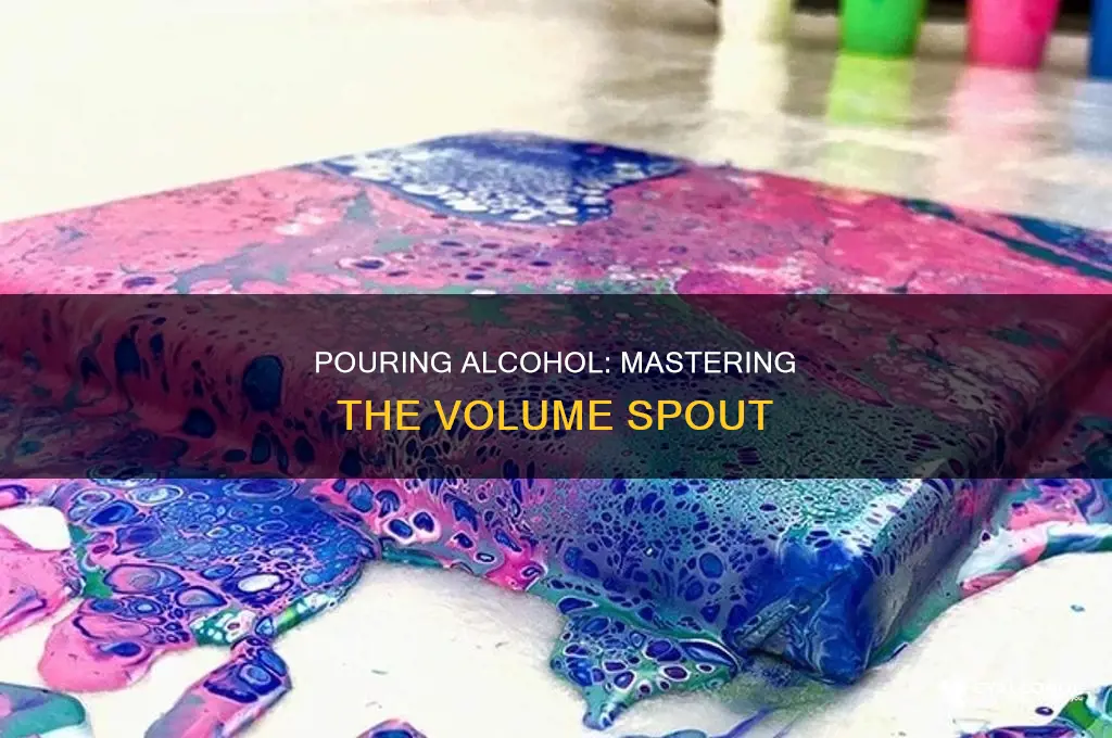 Pouring Alcohol: Mastering The Volume Spout | CyAlcohol