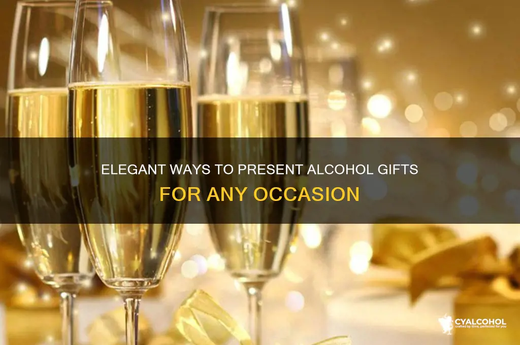 Elegant Ways To Present Alcohol Gifts For Any Occasion | CyAlcohol