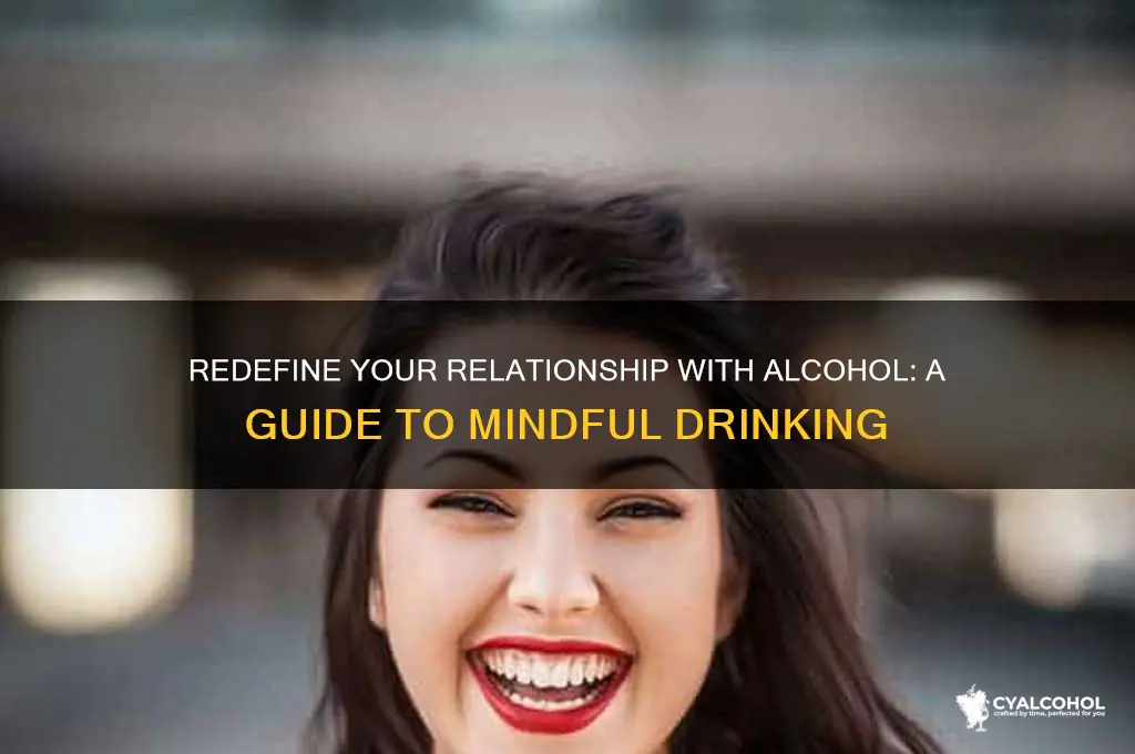 Redefine Your Relationship With Alcohol: A Guide To Mindful Drinking ...