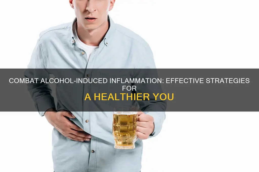 Combat Alcohol-Induced Inflammation: Effective Strategies For A ...