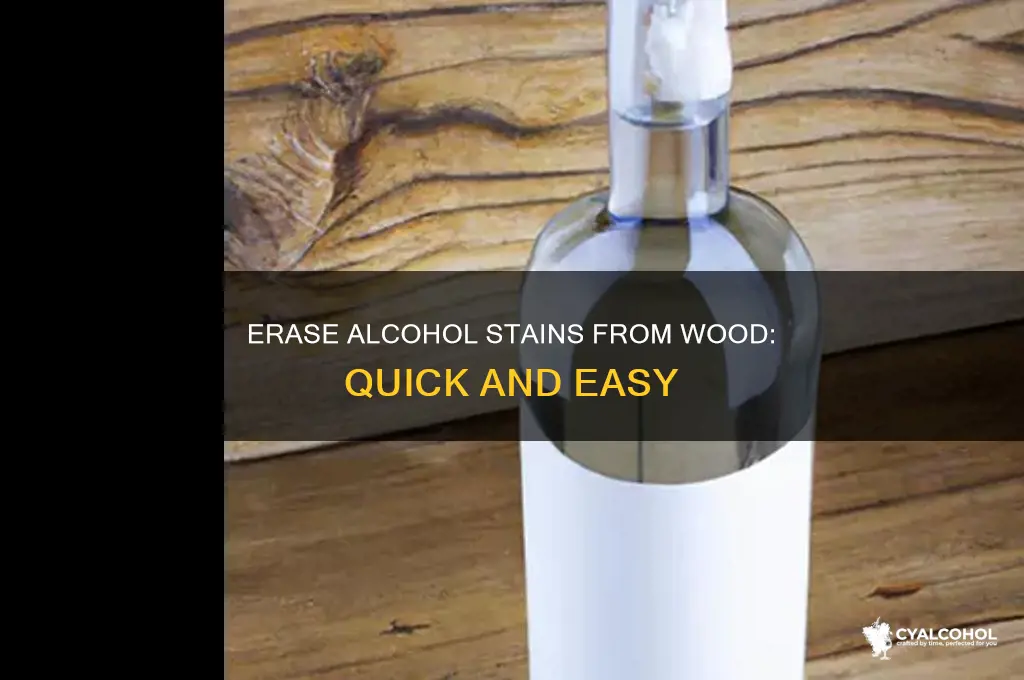 Erase Alcohol Stains From Wood: Quick And Easy | CyAlcohol