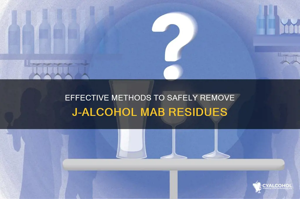 Effective Methods To Safely Remove J-Alcohol Mab Residues | CyAlcohol
