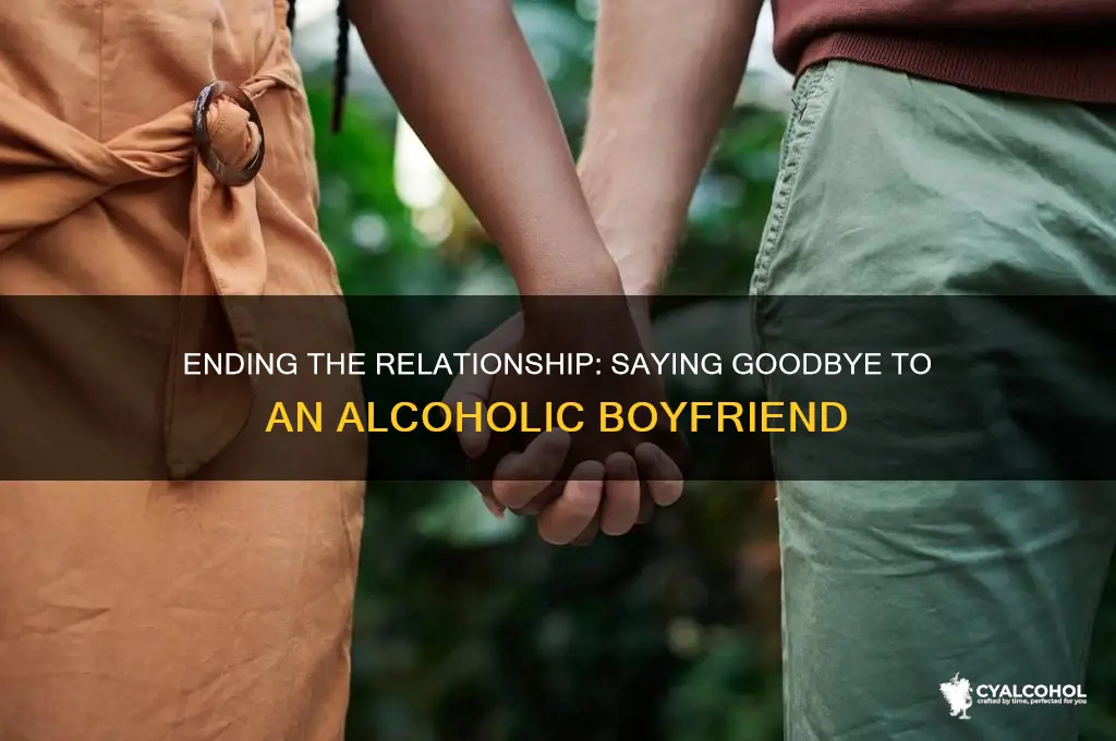 Ending The Relationship: Saying Goodbye To An Alcoholic Boyfriend ...