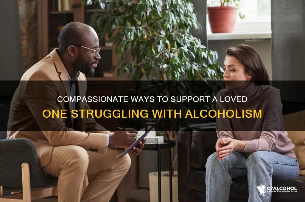 Compassionate Ways To Support A Loved One Struggling With Alcoholism ...