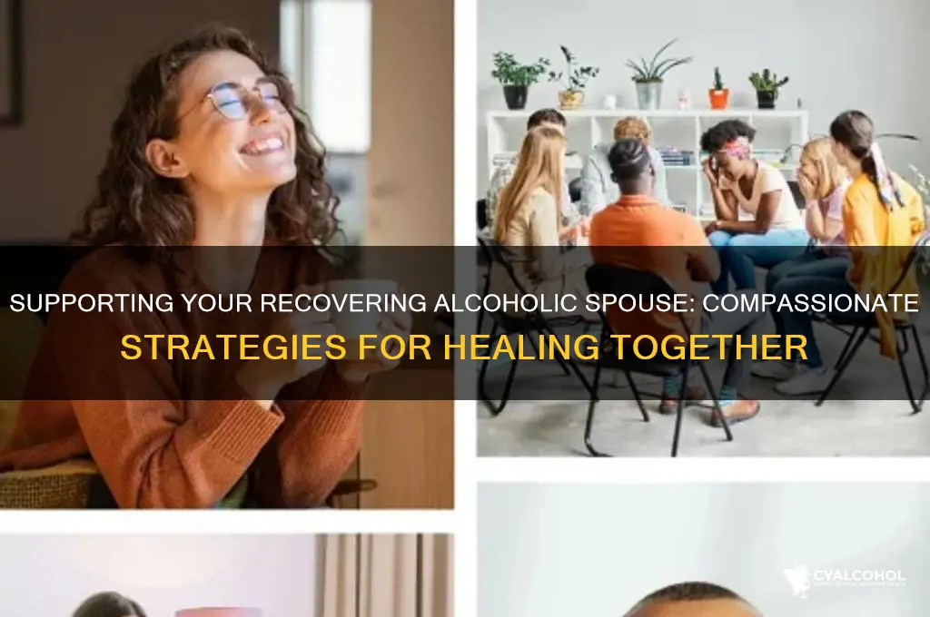 Supporting Your Recovering Alcoholic Spouse: Compassionate Strategies ...