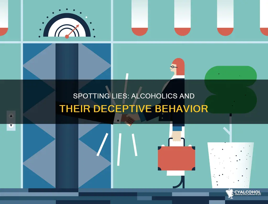 Spotting Lies: Alcoholics And Their Deceptive Behavior | CyAlcohol