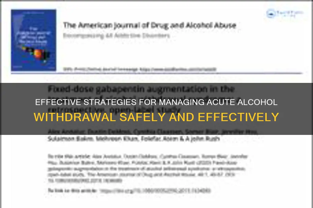 Effective Strategies For Managing Acute Alcohol Withdrawal Safely And ...