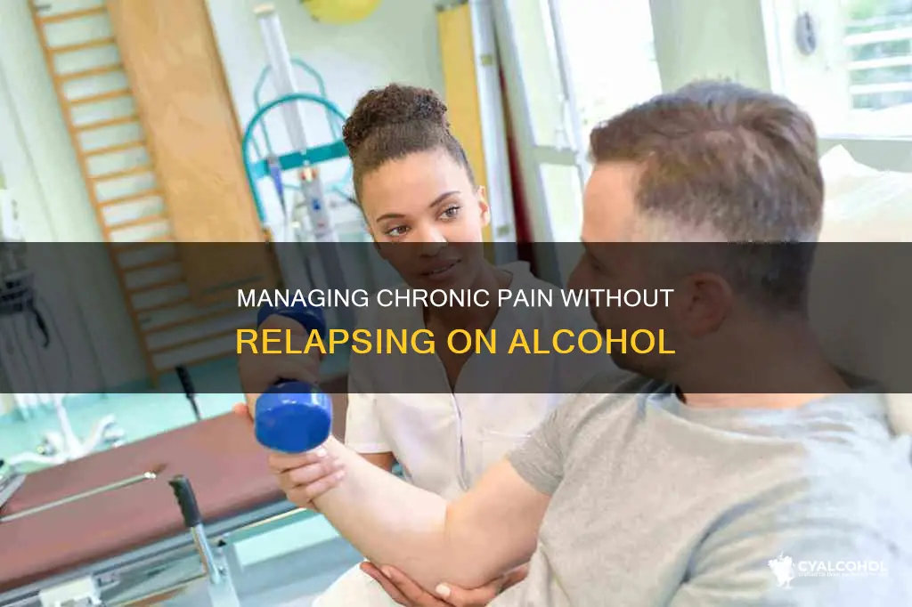 Managing Chronic Pain Without Relapsing On Alcohol | CyAlcohol