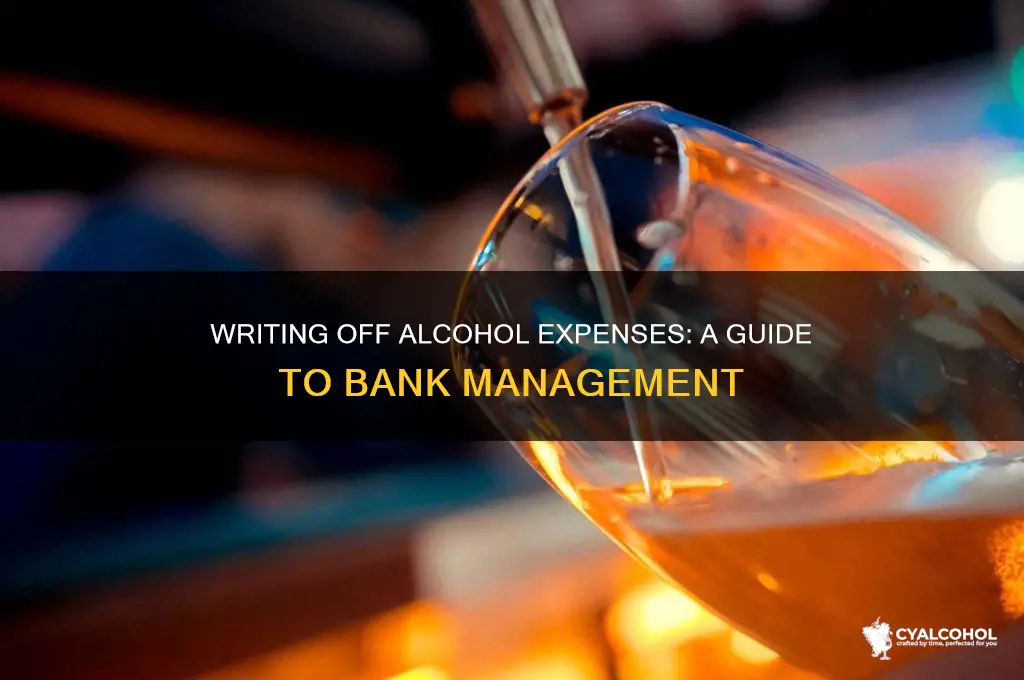 Writing Off Alcohol Expenses: A Guide To Bank Management | CyAlcohol