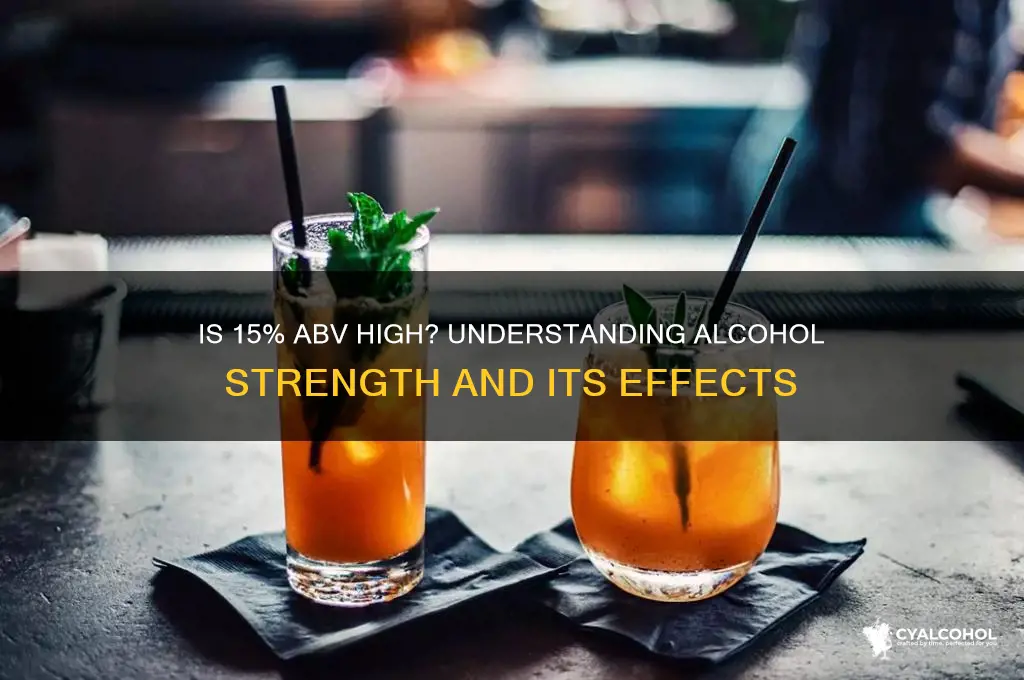 Is 15% Abv High? Understanding Alcohol Strength And Its Effects | CyAlcohol