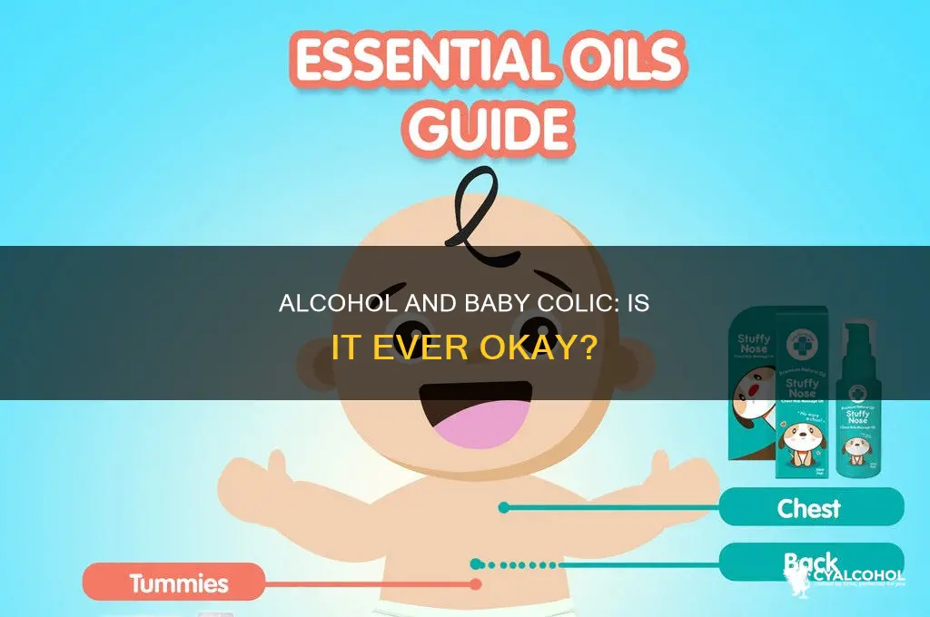 Alcohol And Baby Colic: Is It Ever Okay? | CyAlcohol