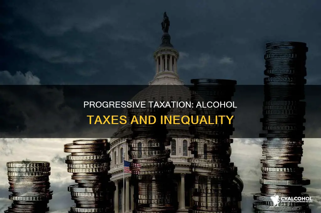 Progressive Taxation: Alcohol Taxes And Inequality | CyAlcohol