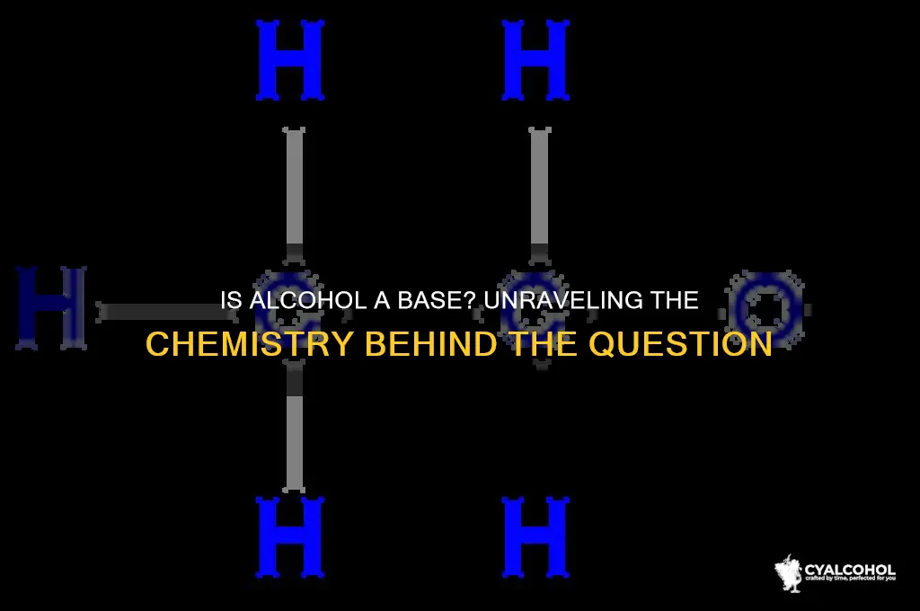 Is Alcohol A Base? Unraveling The Chemistry Behind The Question | CyAlcohol
